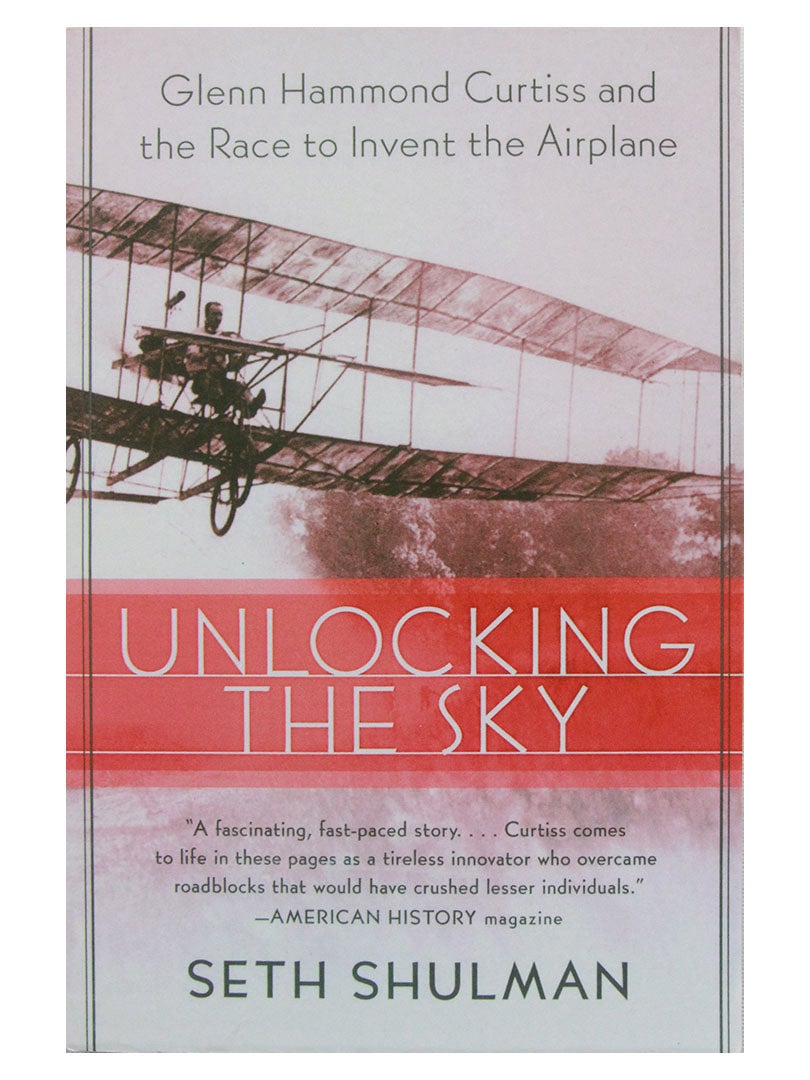 Unlocking the Sky, Glenn Hammon Curtiss and the Race to Invent the ...