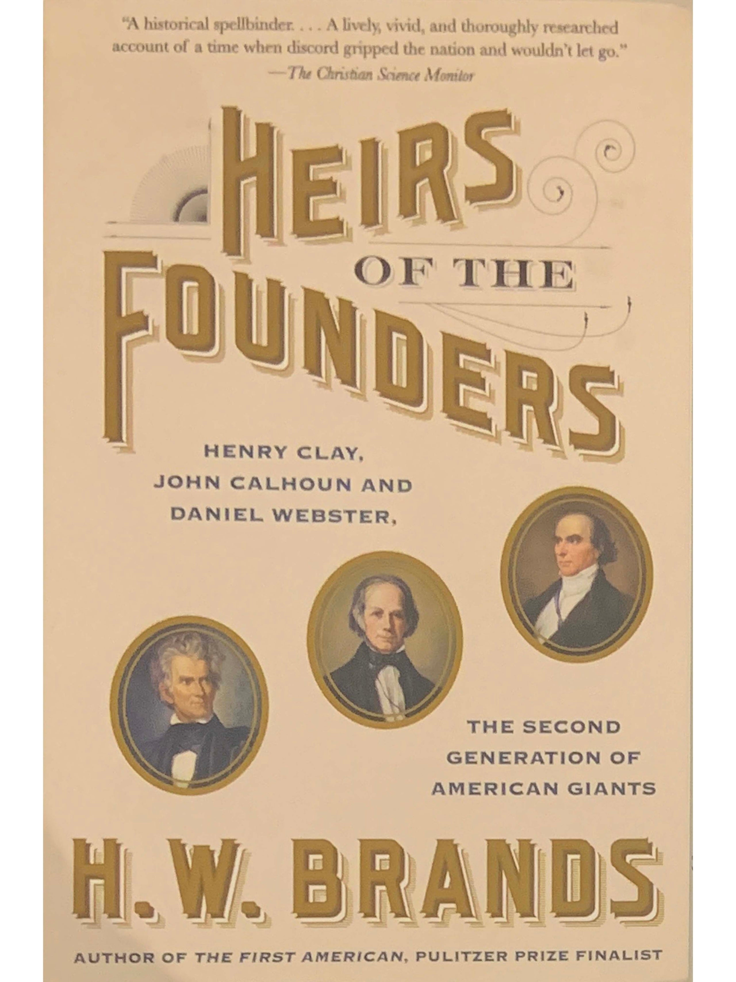 Heirs of the Founders, Henry Clay, John Calhoun, and Daniel Webster ...